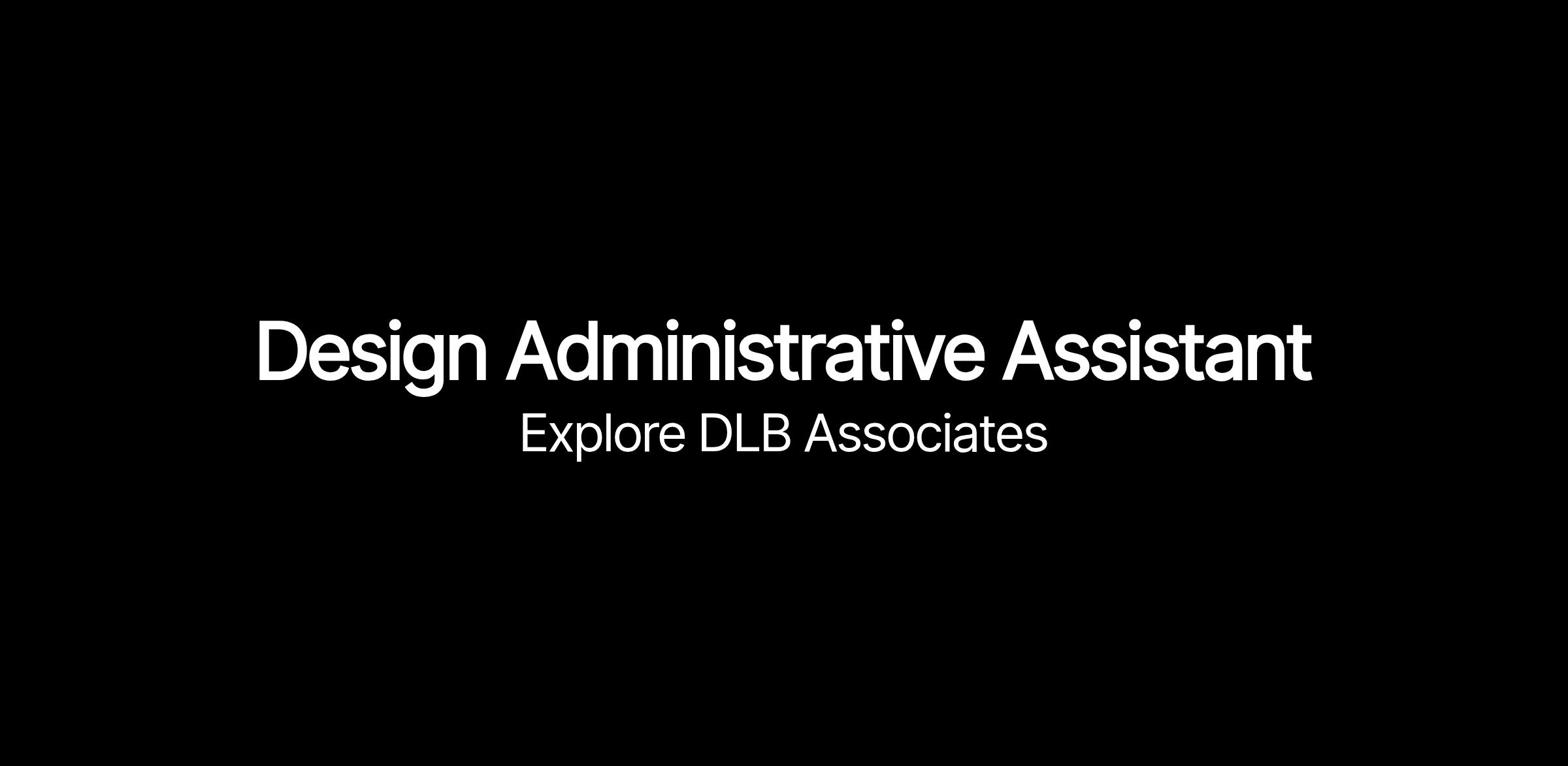 Design Administrative Assistant at Explore DLB | Remote Jobs